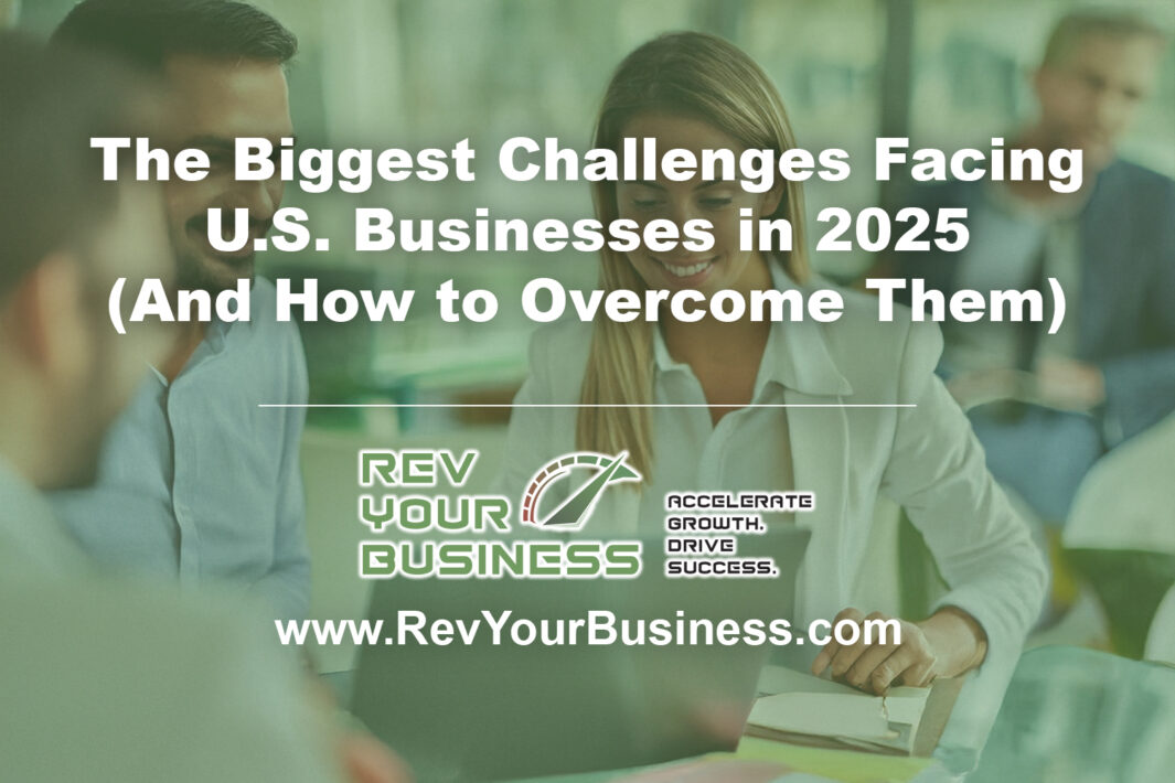 The Biggest Challenges Facing U.S. Businesses in 2025 (And How to ...